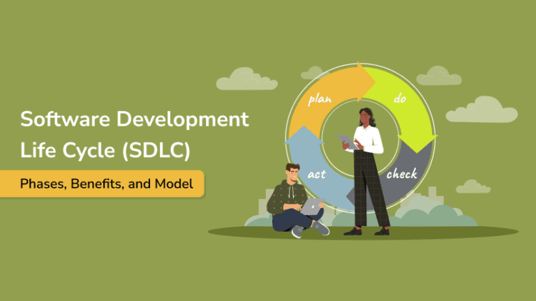 Software Development Life Cycle (SDLC): Phases, Benefits, Model