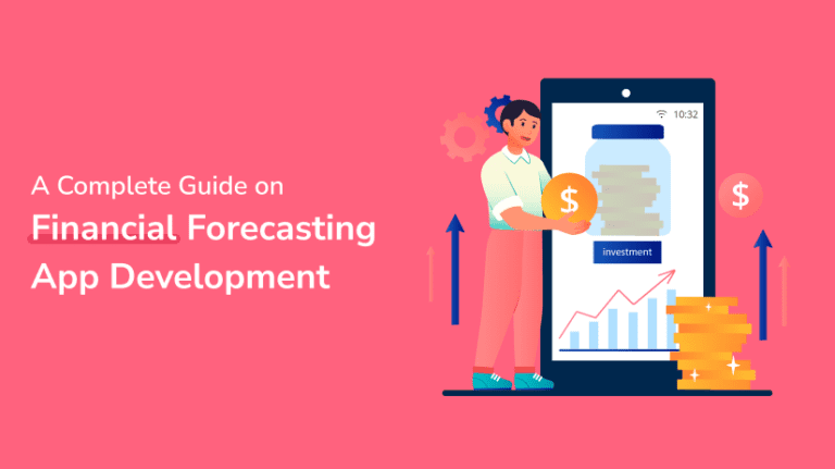 Financial Forecasting App Development - Complete Guide