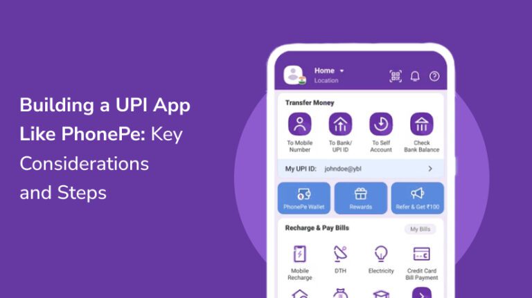 Building a UPI App Like PhonePe: Key Considerations and Steps - ProtonBits