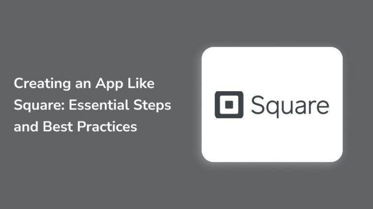 Creating an App Like Square: Essential Steps and Best Practices ...