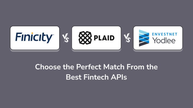Finicity vs Plaid vs Yodlee: Best Fintech APIs Comparision