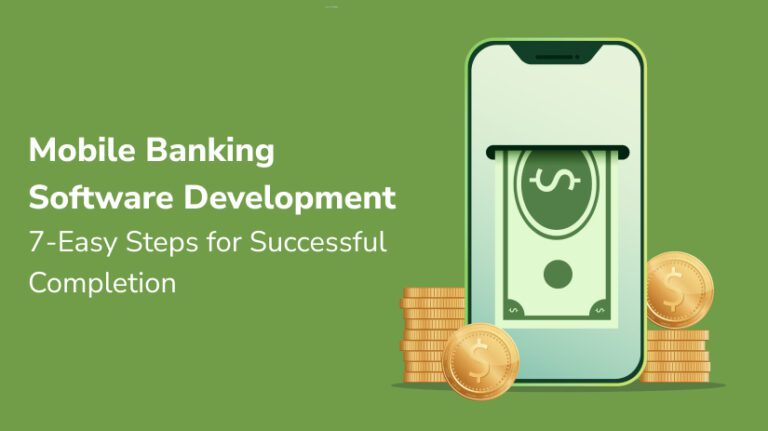 Mobile Banking Software Development in 7 Easy Steps