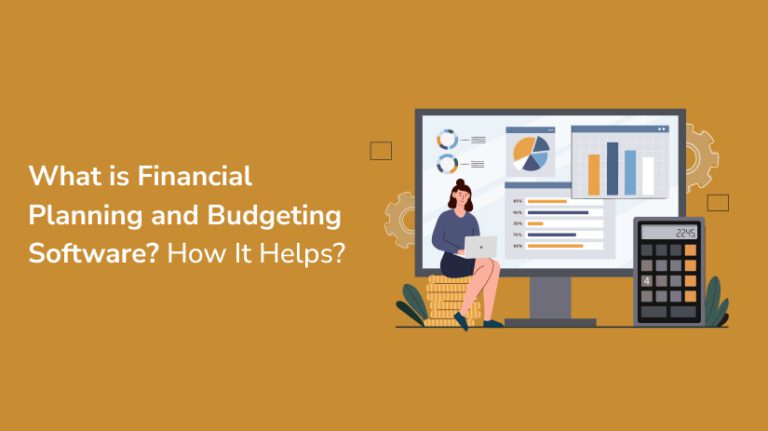 What is Financial Planning and Budgeting Software? How It Helps?