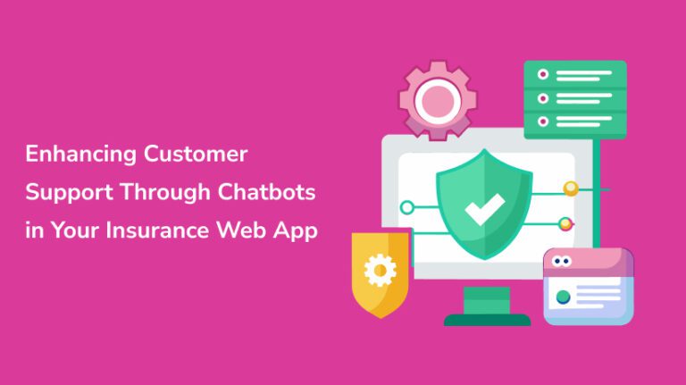 Boost Customer Support Through Chatbots in Insurance Web App