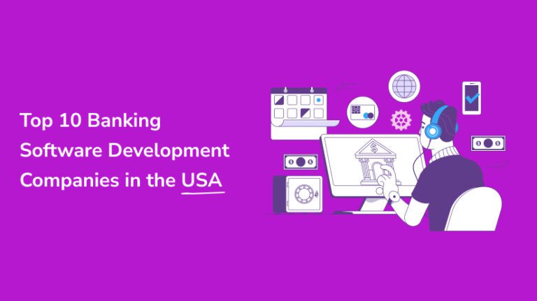 Top 10 Banking Software Development Companies in the USA