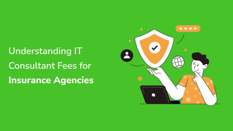 Insurance IT Consultant Fees Guide for Insurance Agencies