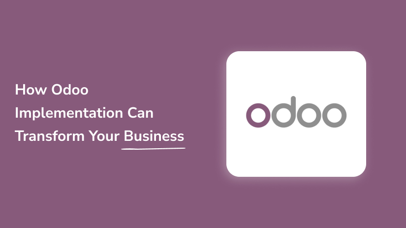 Odoo Implementation: How It Can Transform Your Business