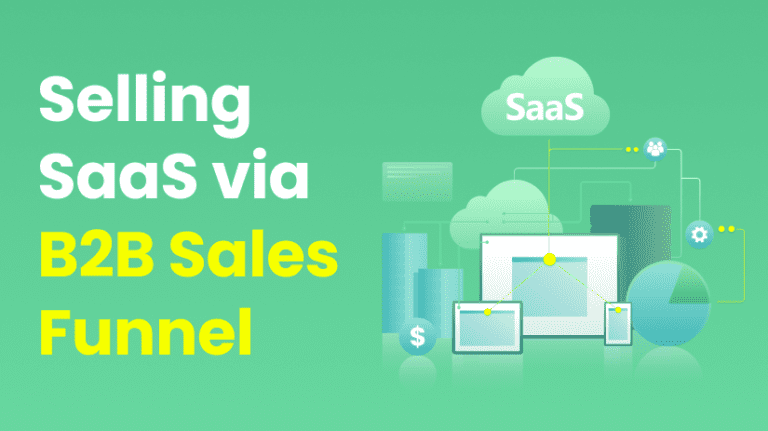 3 Proven Strategies for Selling SaaS via B2B Sales Funnel