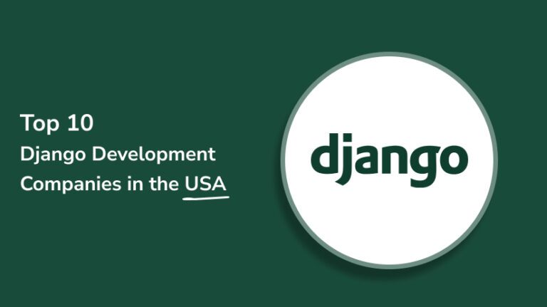 Top 10 Django Development Companies in the USA