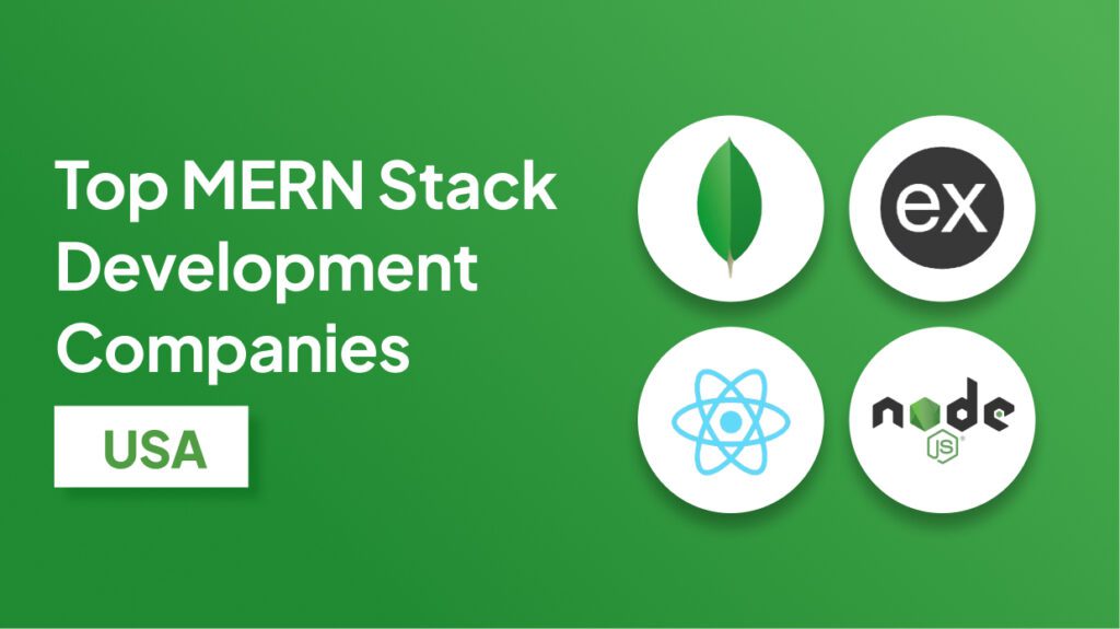 Top MERN Stack Development Companies in the USA (Rated & Reviewed)